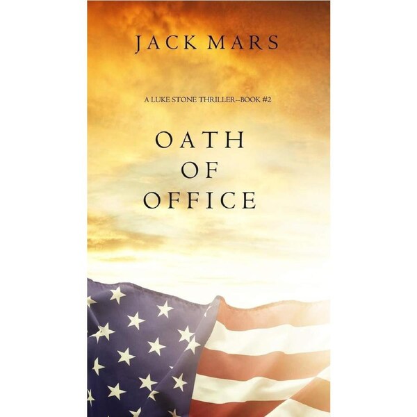 Oath of Office (a Luke Stone Thriller-Book #2) - Jack Mars | Woolworths