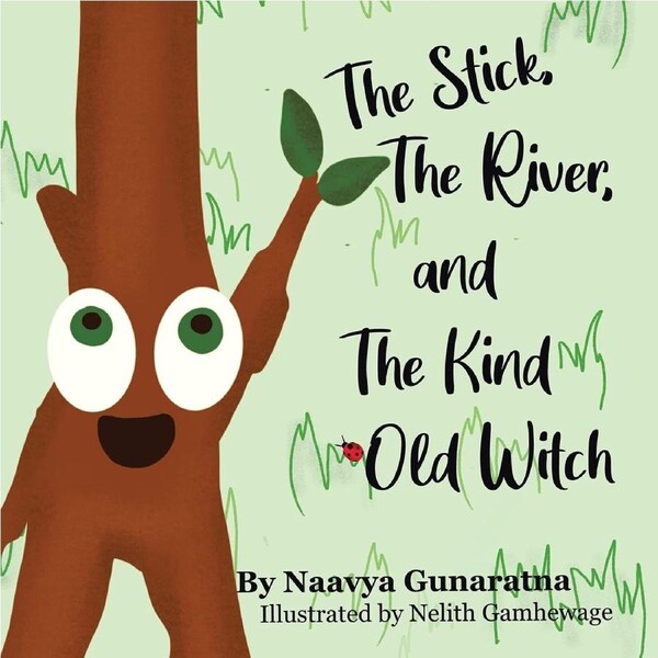 The Stick, the River, and the Kind Old Witch - Naavya Gunaratna ...