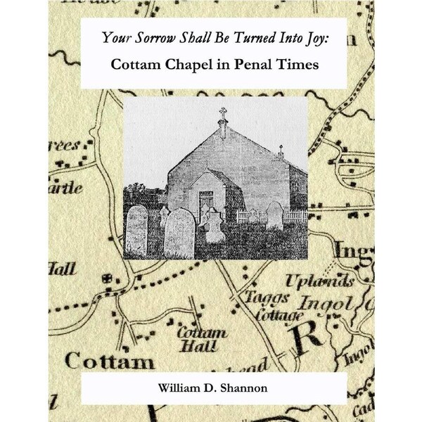 Your Sorrow Shall Be Turned Into Joy: Cottam Chapel in Penal Times ...