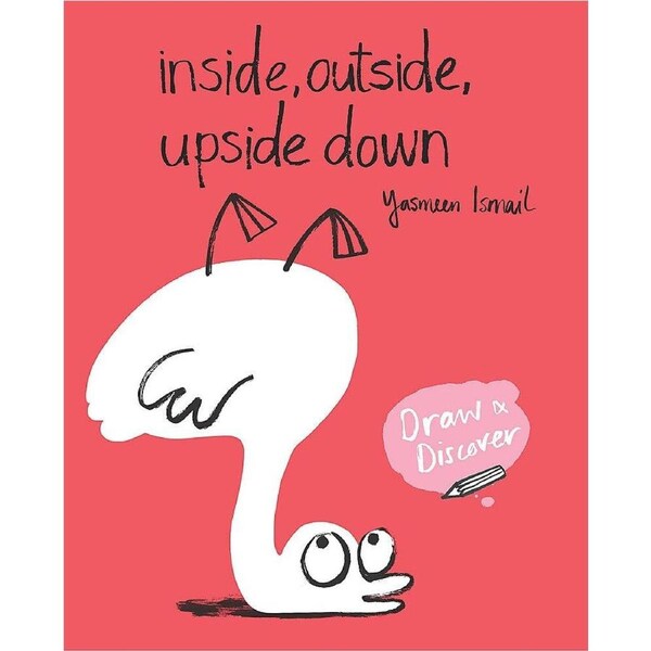 Inside, Outside, Upside Down: Draw & Discover - Yasmeen Ismail | Woolworths