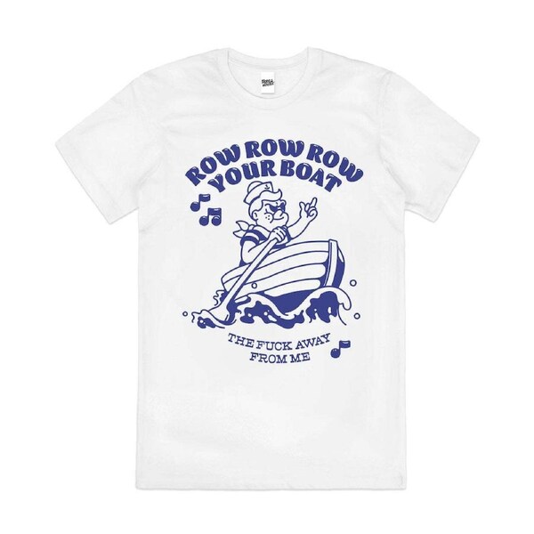 Row Row Row Your Boat Slogan Parody Funny Cotton T-Shirt Unisex Tee ...